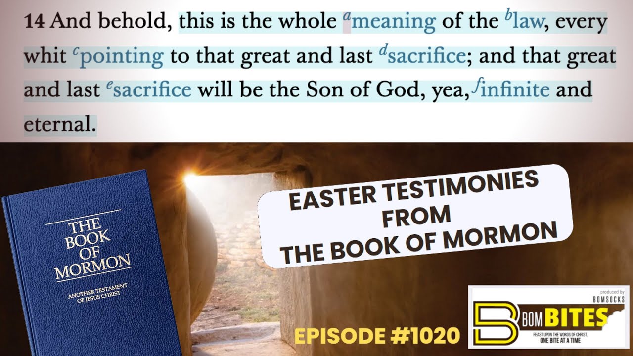 BOM-BITES Episode #1020 - Easter Testimonies from the Book of Mormon ...