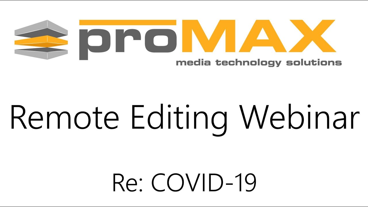 Exploring Options for Remote Video Editing during COVID-19 | ProMAX ...