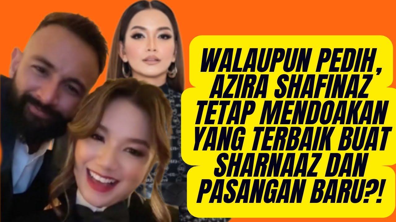 Walaupun pedih, Azira Shafinaz tetap mendoakan yang terbaik buat ...