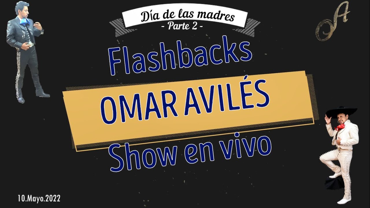 Omar Avilés En Cantante - Tour2022 / Flashback Día de las madres ...