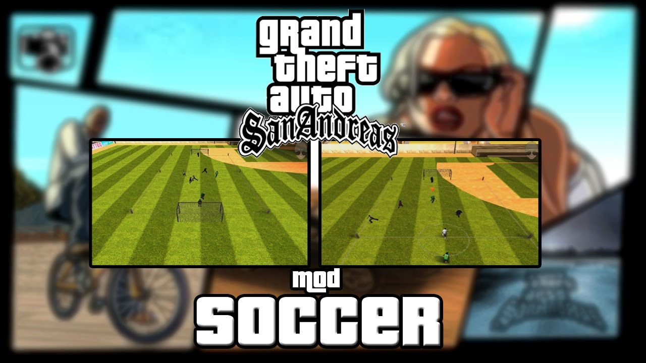 GTA SA Mod Soccer FUTEBOL 1080p HD - YouTube