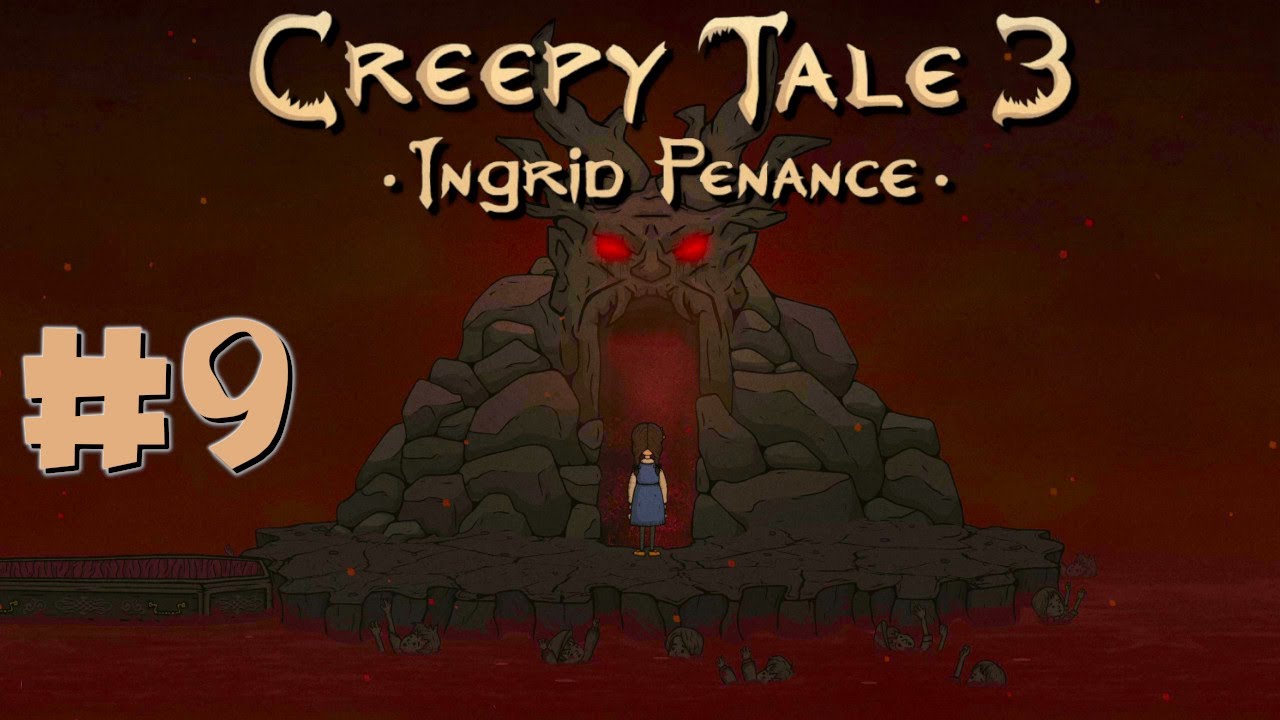 ФИНАЛ Creepy Tale 3: Ingrid Penance #9 - YouTube