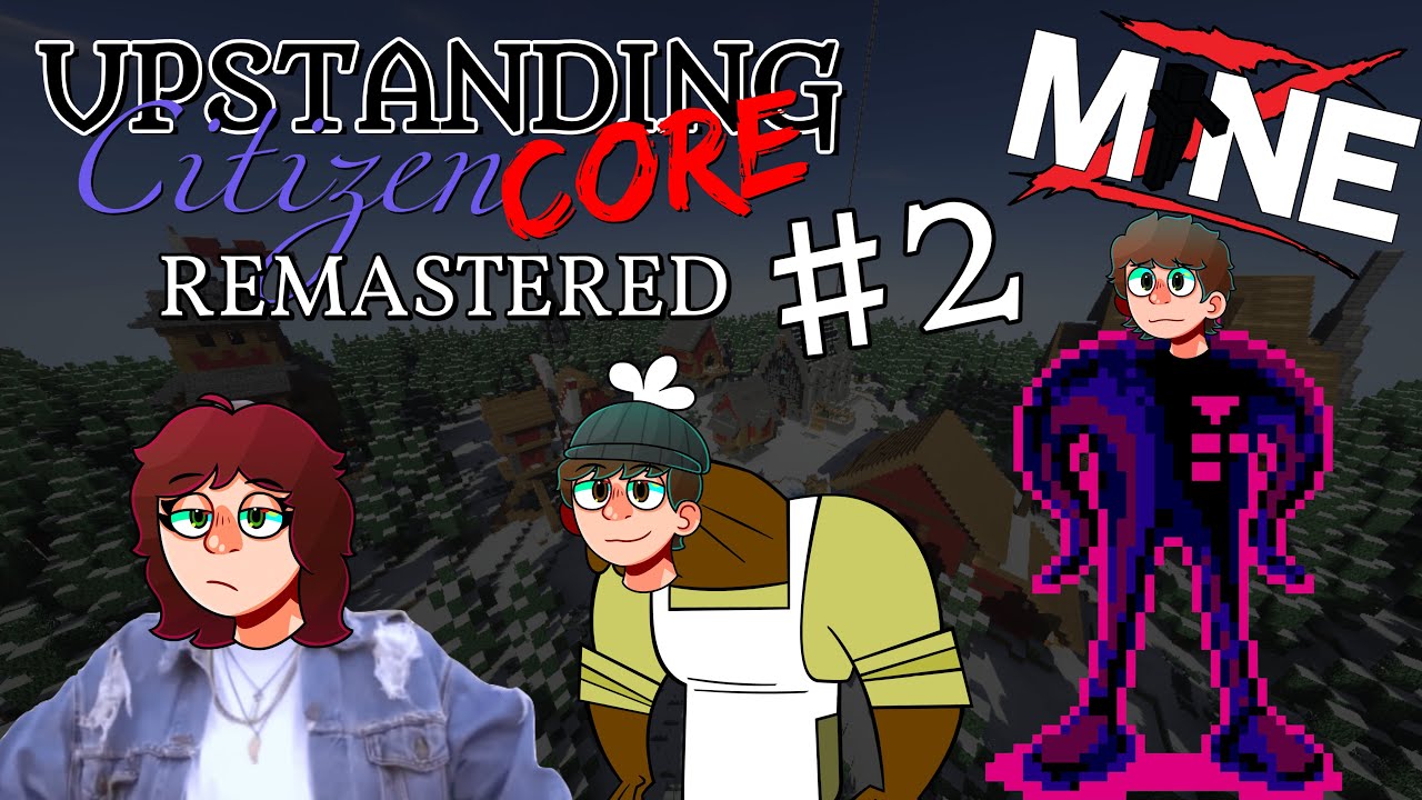 UPSTANDING CITIZEN-CORE REMASTERED: Episode 2 - THE MOUNTAIN CLIMBING ...