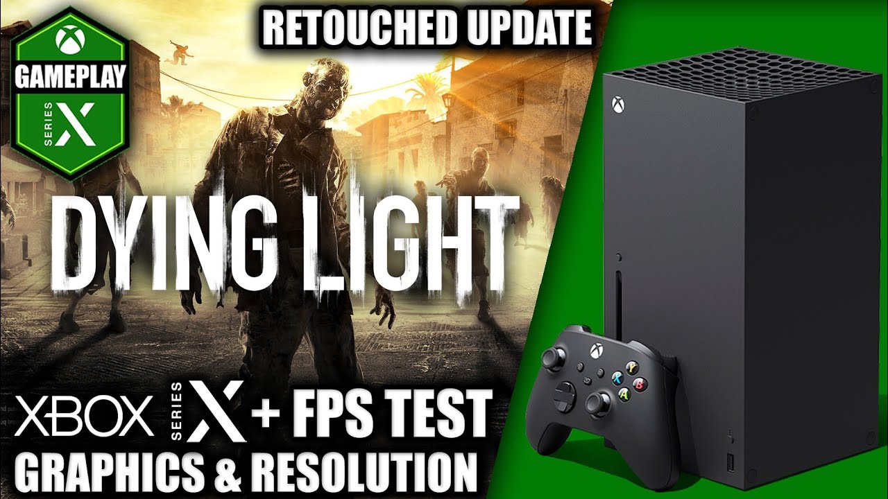 Dying Light: Retouched Update - Xbox Series X Gameplay + FPS Test - YouTube