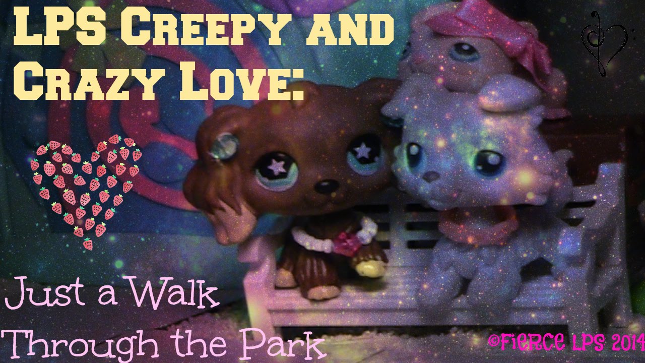 LPS Creepy and Crazy Love: Just a Walk Through the Park - YouTube