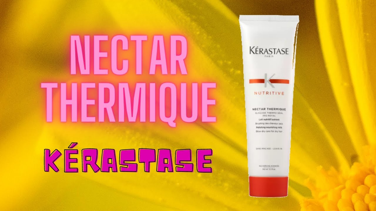 Kérastase Nectar Thermique - YouTube