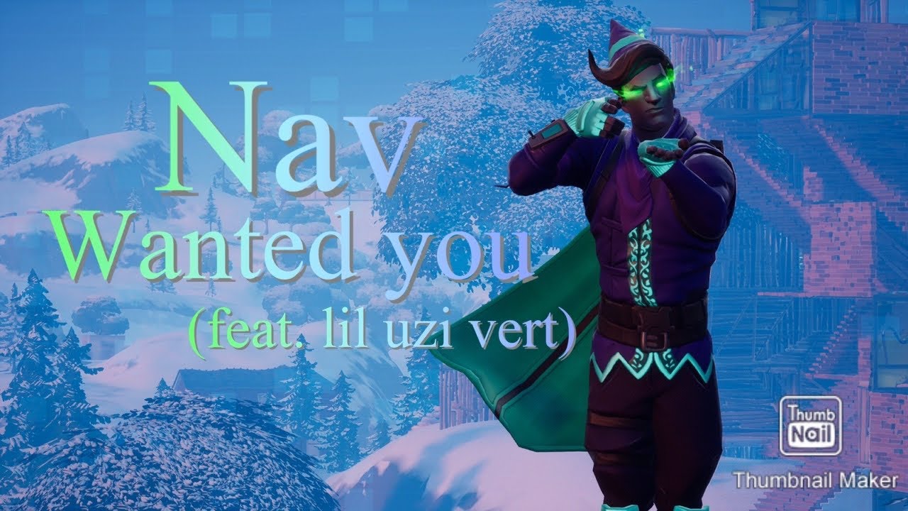 Nav wanted you (feat. Lil Uzi Vert) Fortnite montage - YouTube
