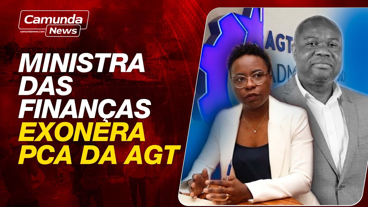 MINISTRA DAS FINANÇAS EXONERA PCA DA AGT - YouTube