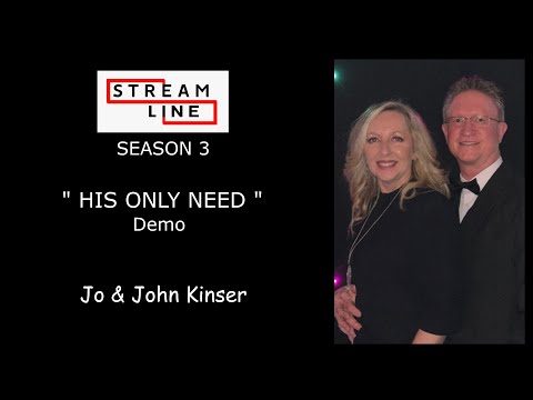 HIS ONLY NEED LINE DANCE  (JO & JOHN KINSER) STREAMLINE