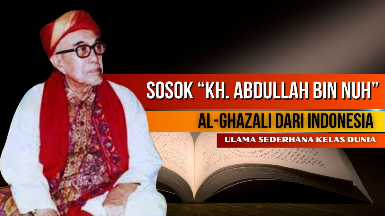 KH. Abdullah Bin Nuh Al-Ghazali dari Indonesia, Ulama Sederhana Kelas ...