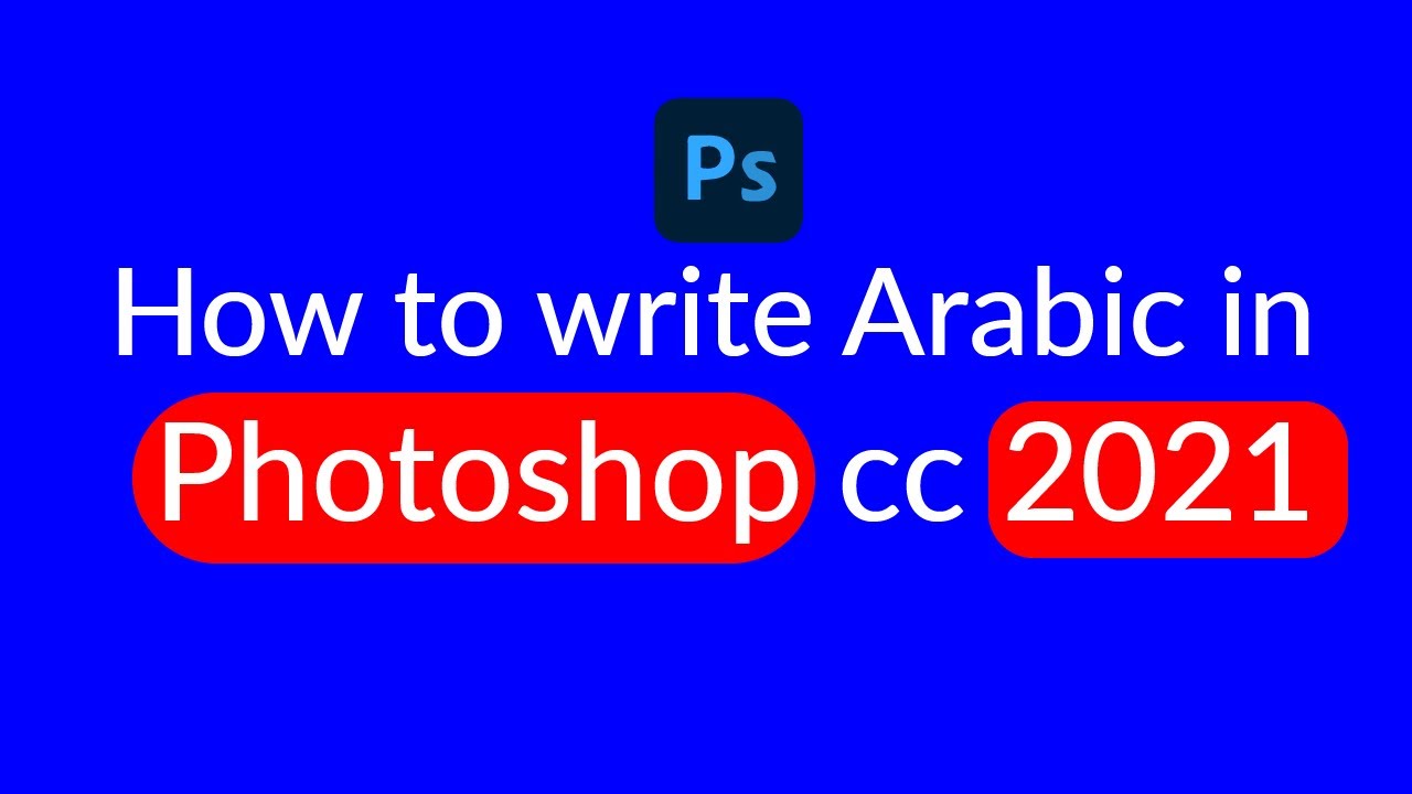 how to write Arabic in Photoshop cc 2021 - YouTube