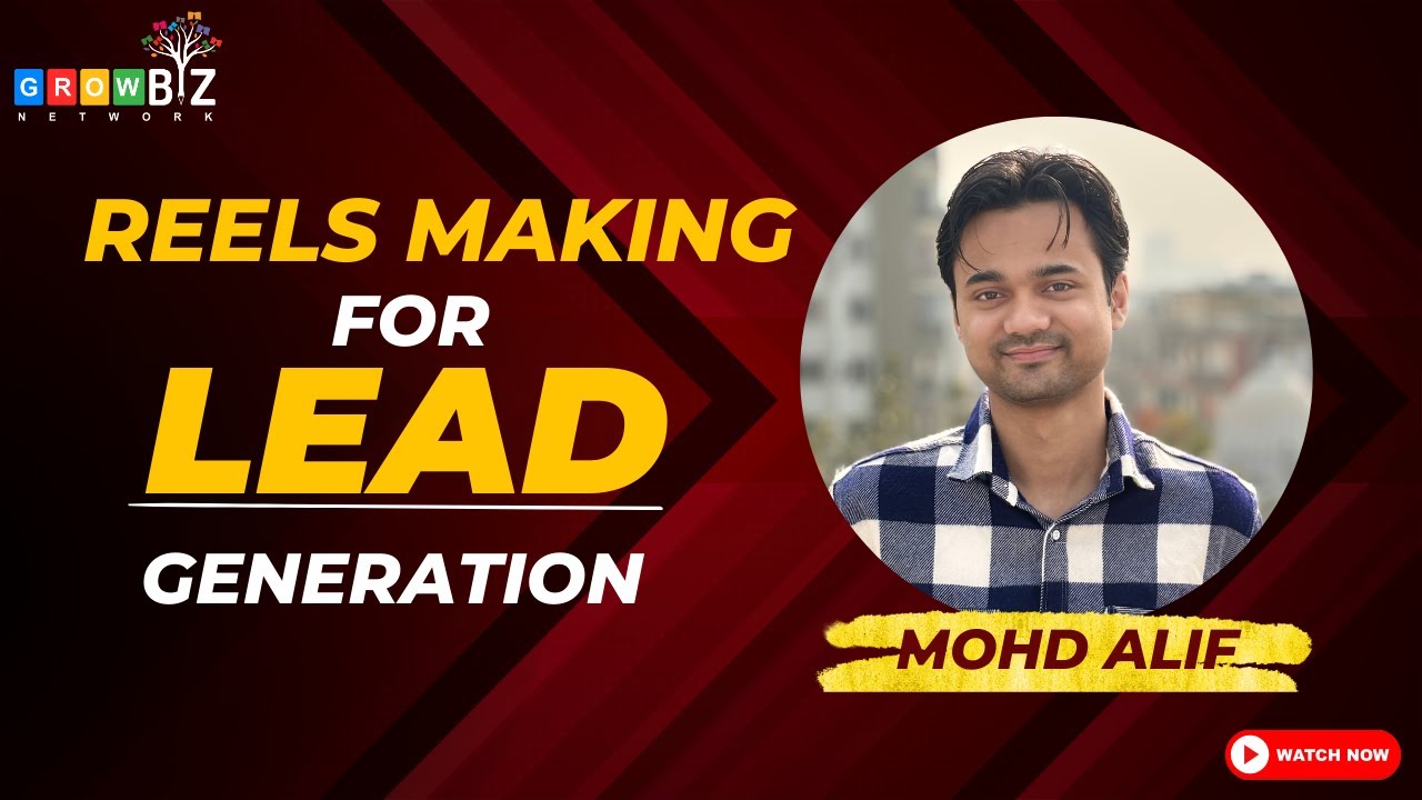 REELS MAKING FOR LEAD GENERATION || MD ALIF || GROWBIZNETWORK - YouTube