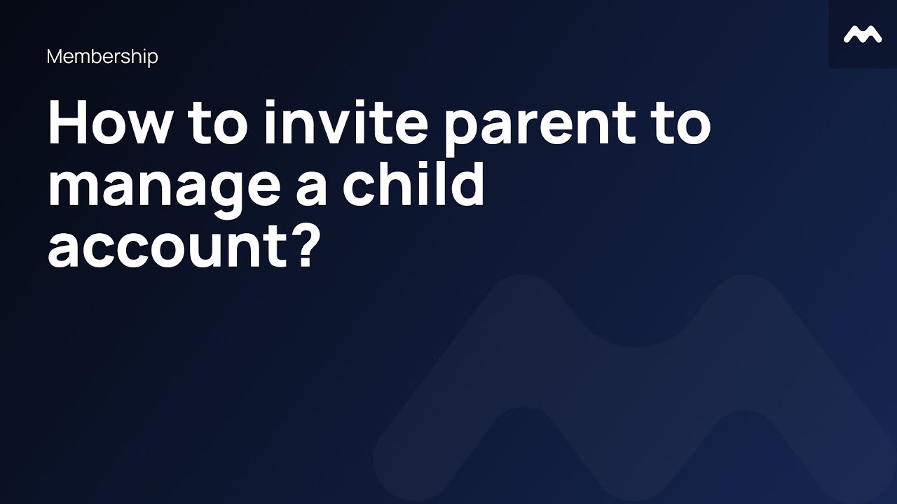 How to invite parent to manage a child account? - YouTube