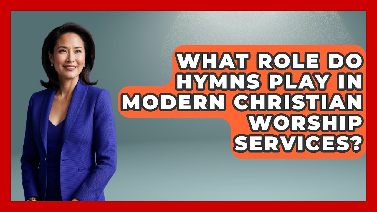 What Role Do Hymns Play in Modern Christian Worship Services? - Holy ...