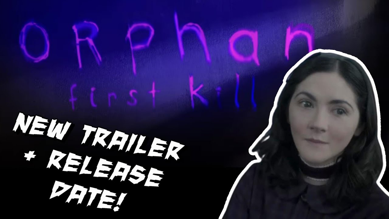 ORPHAN FIRST KILL TRAILER BREAKDOWN! Release Date + Streaming Service ...
