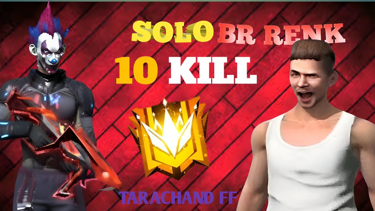 Free Fire || Solo Br renk 😱 10 Kill Tarachand ff Gameplay 🔥 10 kill Br ...