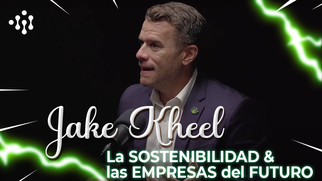 ¡La Sostenibilidad y las Empresas del Futuro! con Jake Kheel @jkheel ...