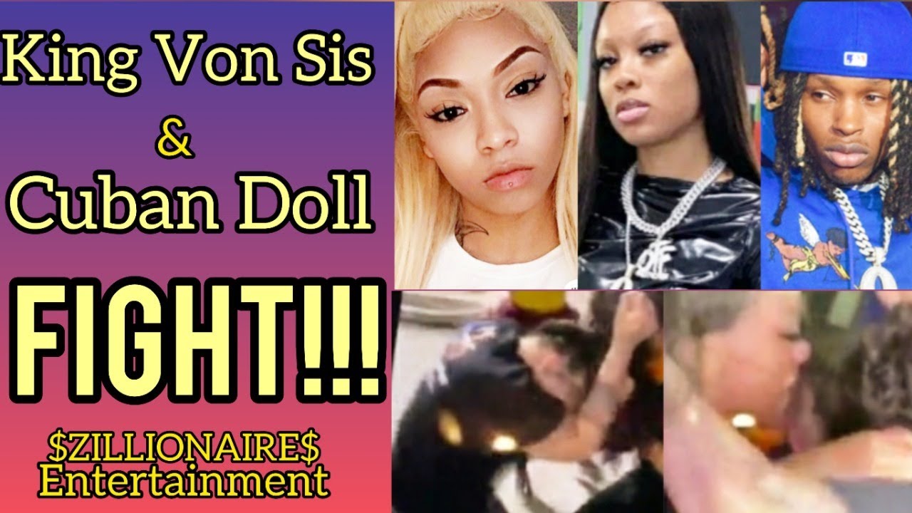 KING VON SISTER & CUBAN DOLL FIGHT!!! ((Full Video Breakdown Live ...