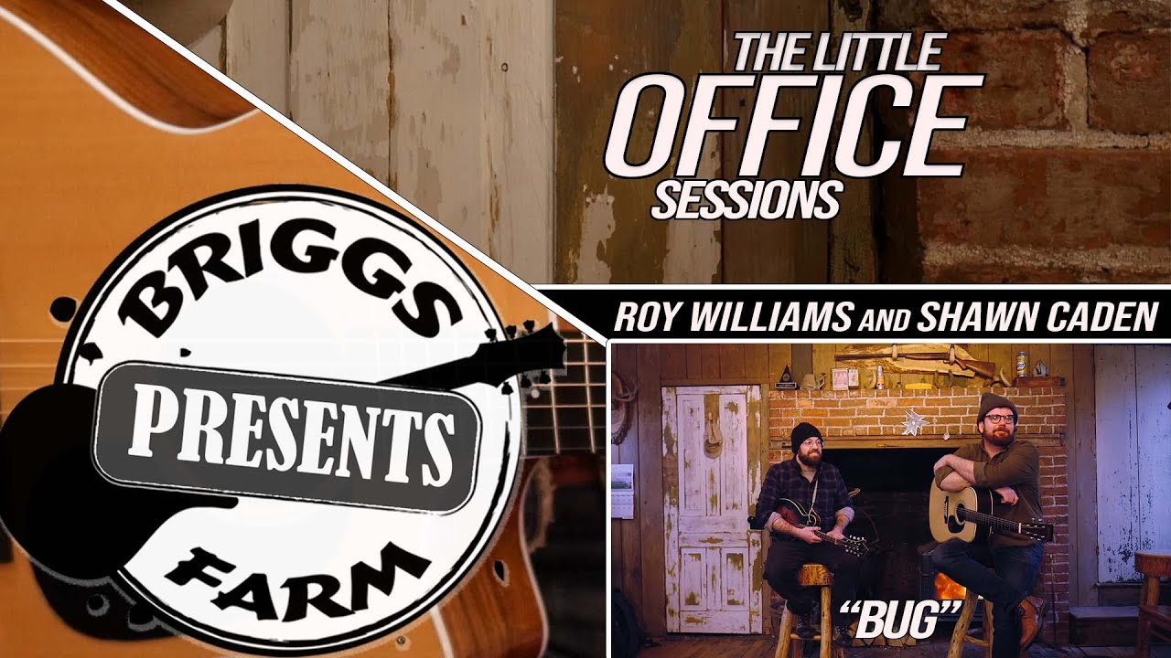 LITTLE OFFICE SESSIONS: Roy Williams and Shawn Caden ("Bug" Acoustic ...