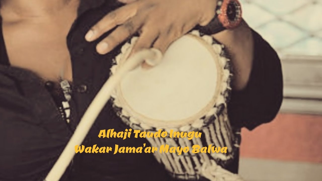 Alhaji Taudo Inugu - Wakar Jama'ar Mayo Balwa - YouTube