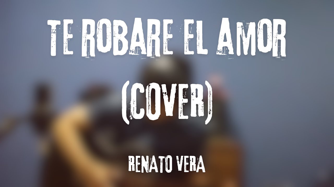 Te Robaré El Amor - L.E.G.O. (Cover Renato Vera, MichixPixel) - YouTube