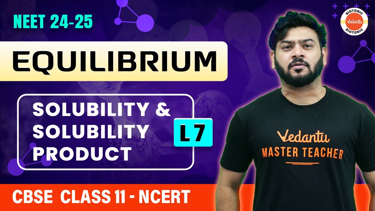 Equilibrium | Solubility & Solubility Product | Class 11 Chemistry ...