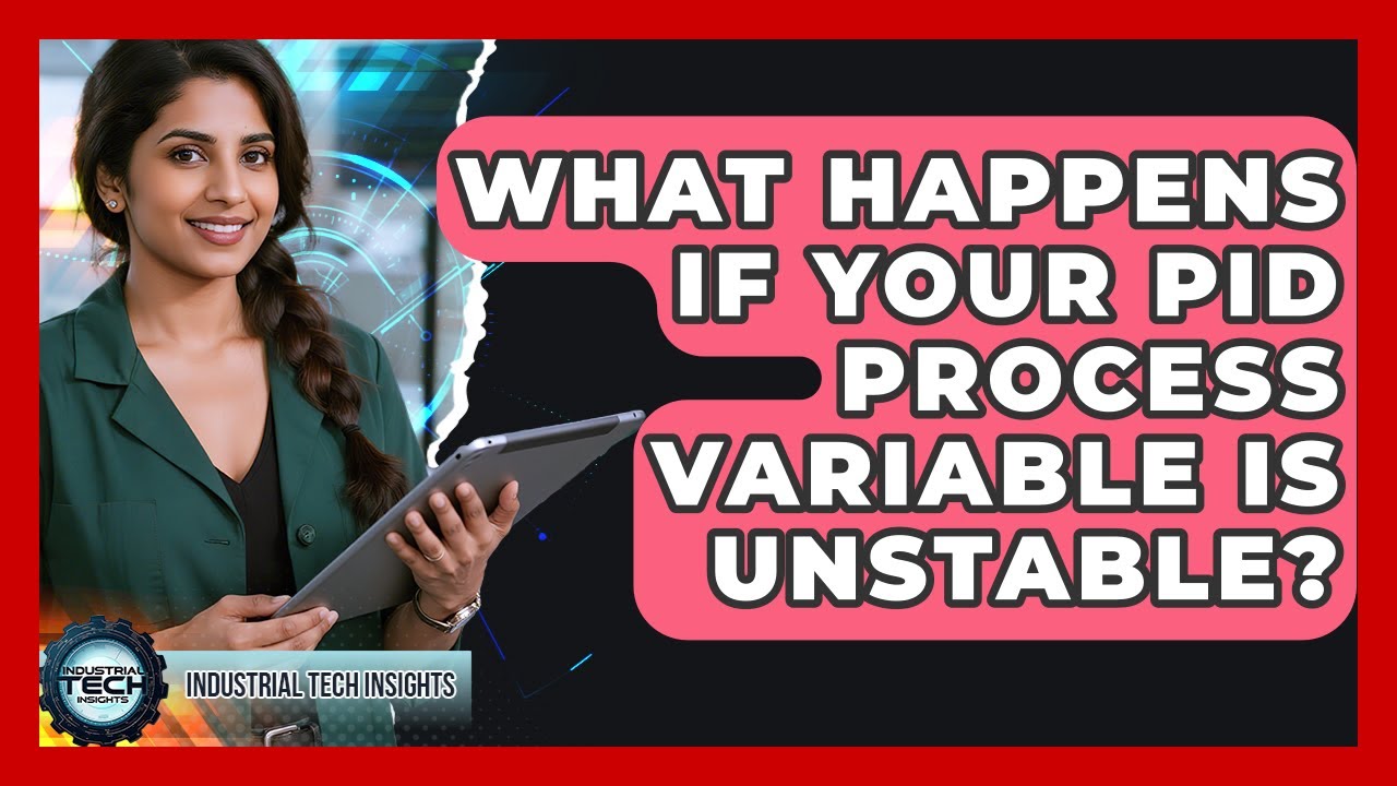 What Happens If Your PID Process Variable Is Unstable? - Industrial ...