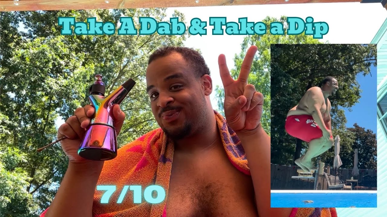 Happy Belated 7/10!| Dabs By The Pool - YouTube