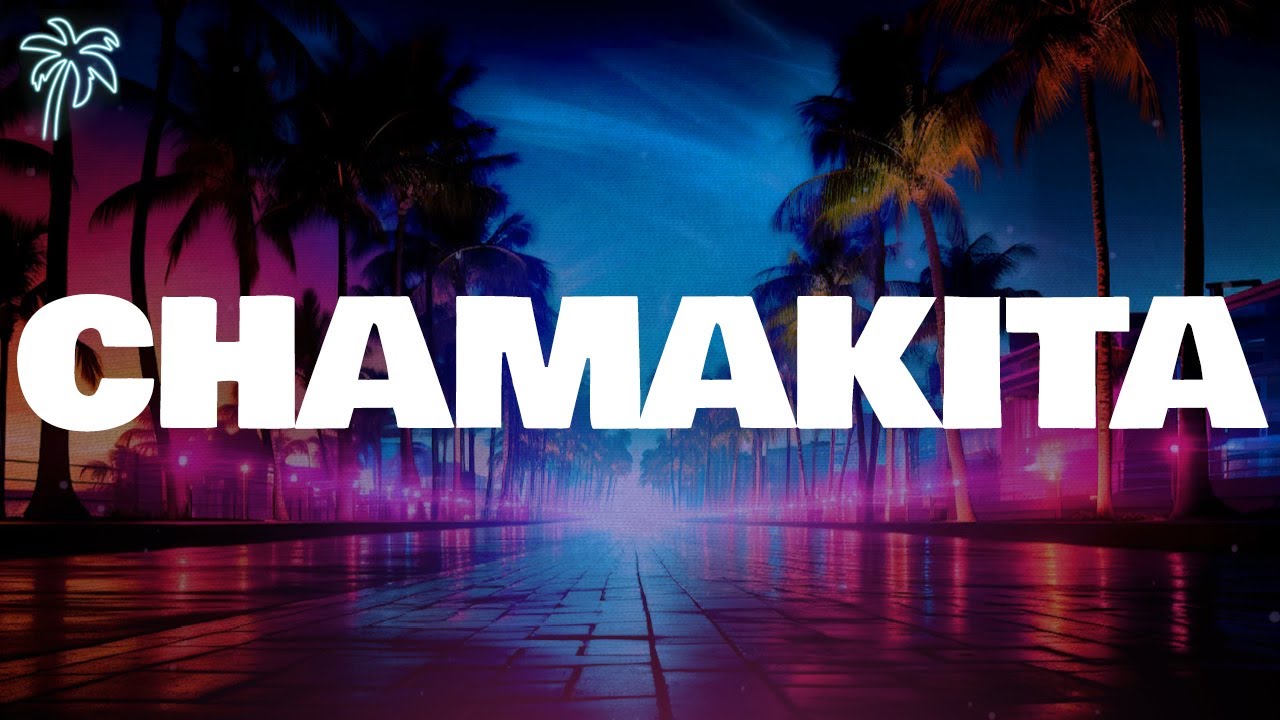 agus padilla, juanka, super yei, best - chamakita (letra) - YouTube