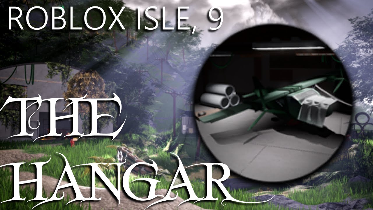 How to get the Hangar Escape Roblox Isle 9 UPDATE - YouTube