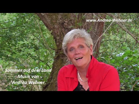 Sommer auf dem Land - Andrea Wehner (Offizielles Video) Gefühlvolle Musik