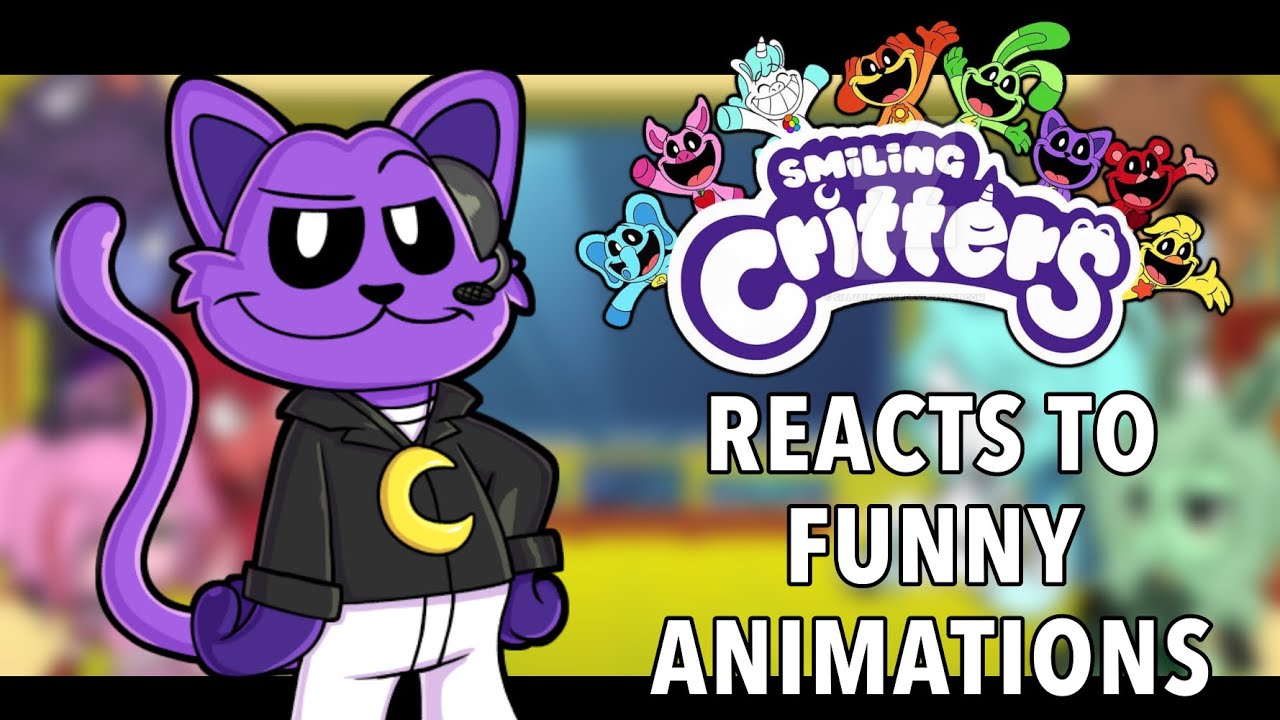 🌈 The Smiling Critters REACT to their funny, cute, sweet, and chaotic ...