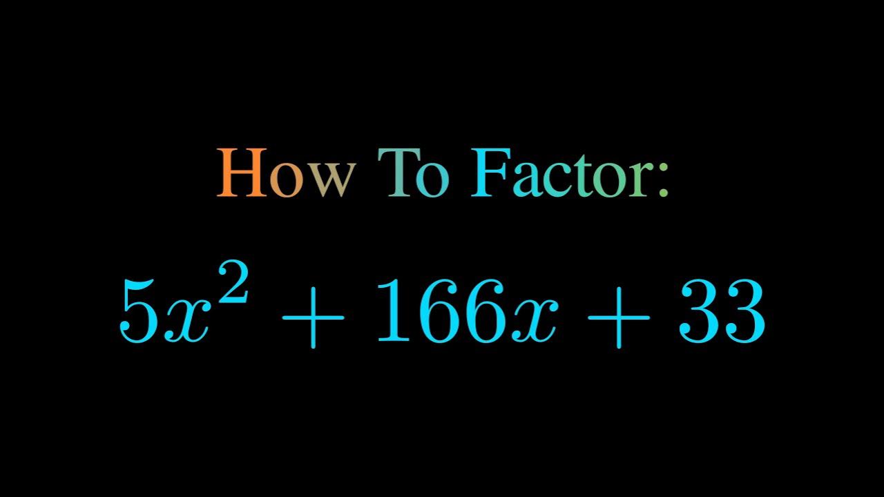 Factor 5x 2 166x 33 YouTube factor-5x-2-166x-33-youtube