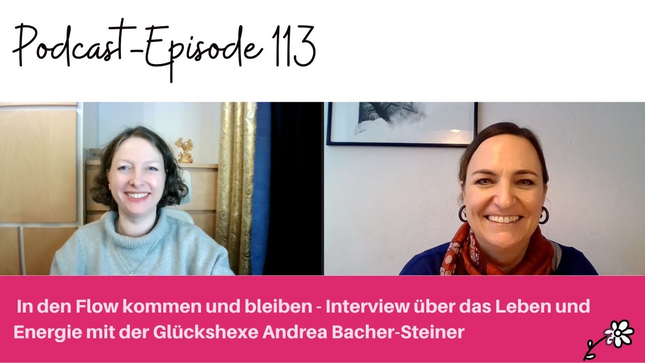 113 In den Flow kommen und bleiben - Interview mit der Glückshexe ...