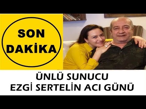 Ünlü Sunucu Ezgi Sertel'in Acı Günü