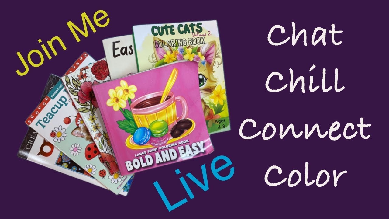 Chat, Chill, Connect and Color Everyone is Welcome! - YouTube