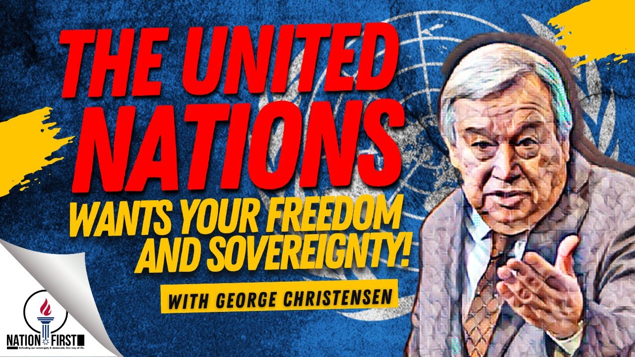 The United Nations wants your freedom and sovereignty - YouTube