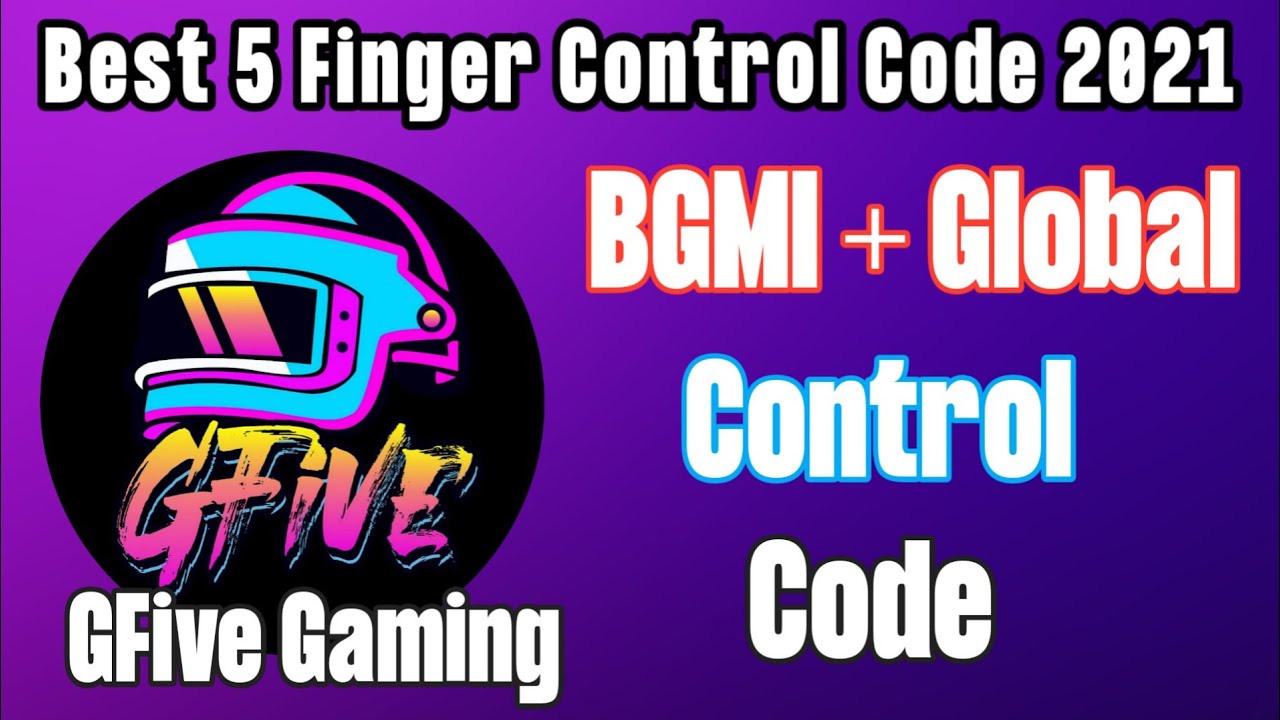 Best 5 Finger Control Code | GFive Gaming BGMI Control Code | GFive ...