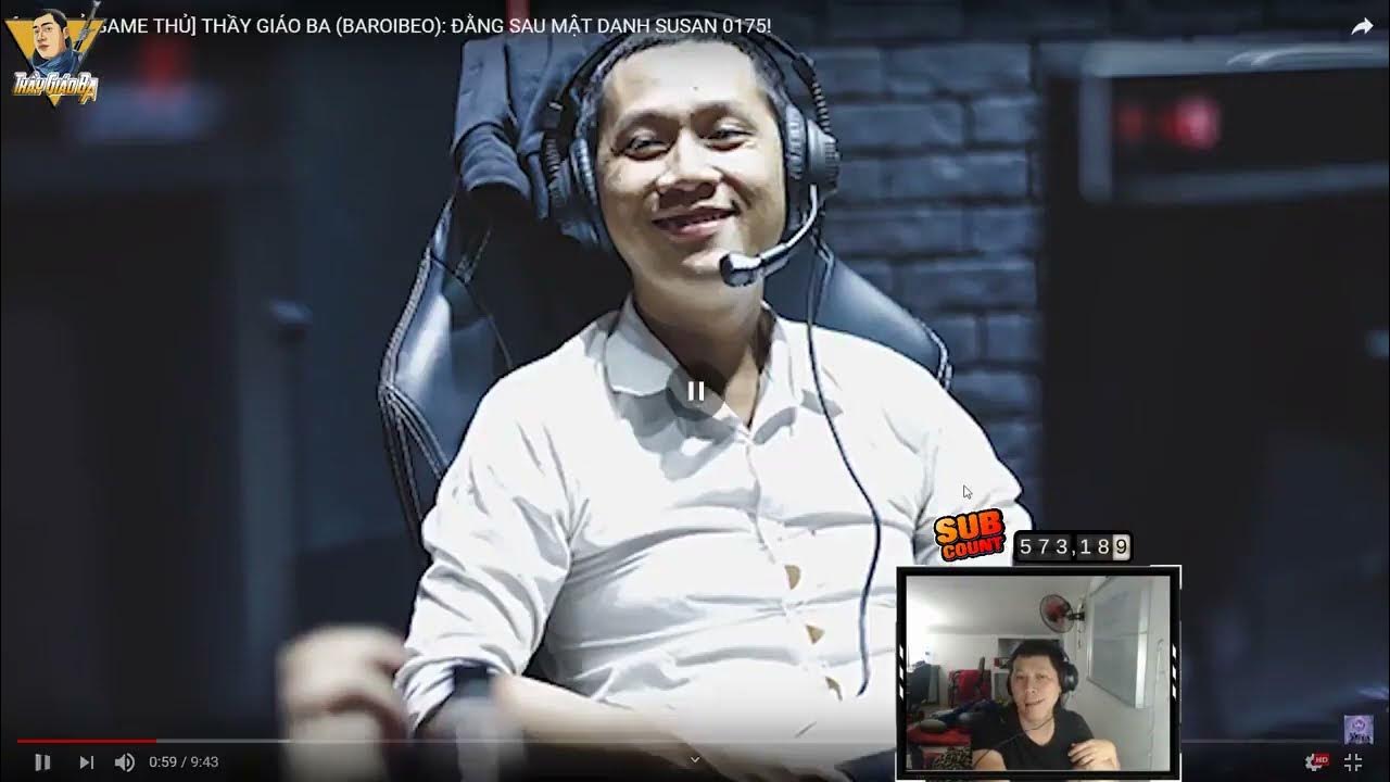 [ REUP ] THẦY GIÁO BA (BAROIBEO) : ĐẰNG SAU MẬT DANH SUSAN 0175! - YouTube