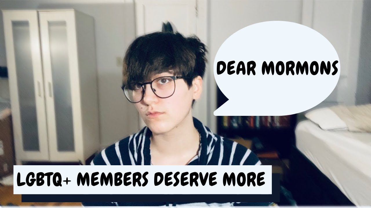 DEAR MORMONS, PLEASE START LOVING YOUR LGBTQ+ MEMBERS| MY STORY GROWING ...