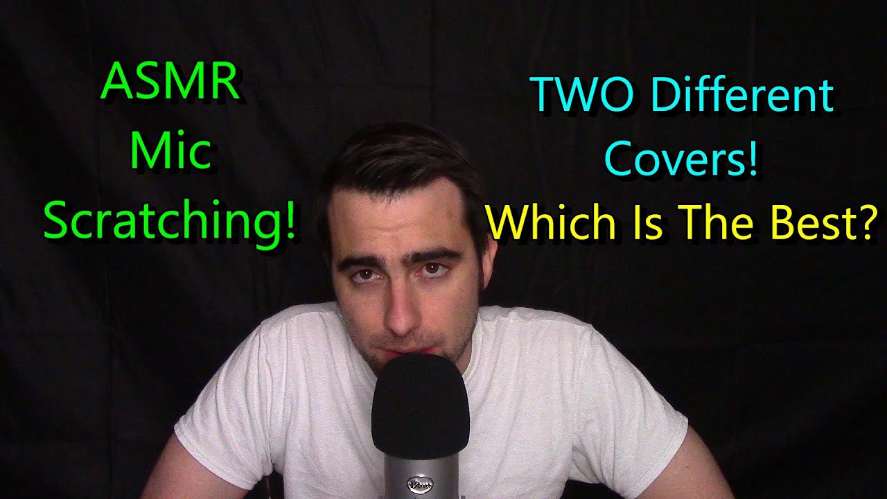 HIGH SENSITIVITY ASMR Mic Scratching - Which Mic Cover Is The Best ...