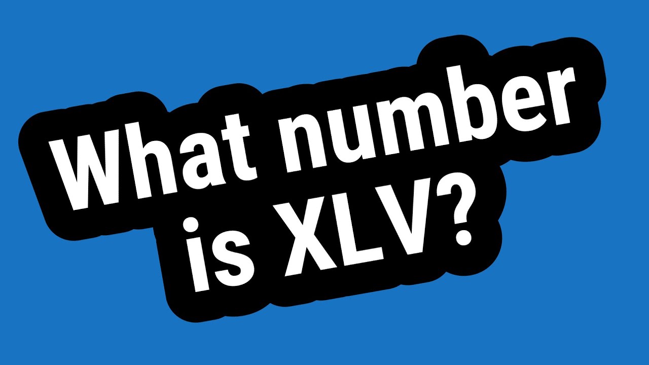 What Number Is XLV YouTube what-number-is-xlv-youtube