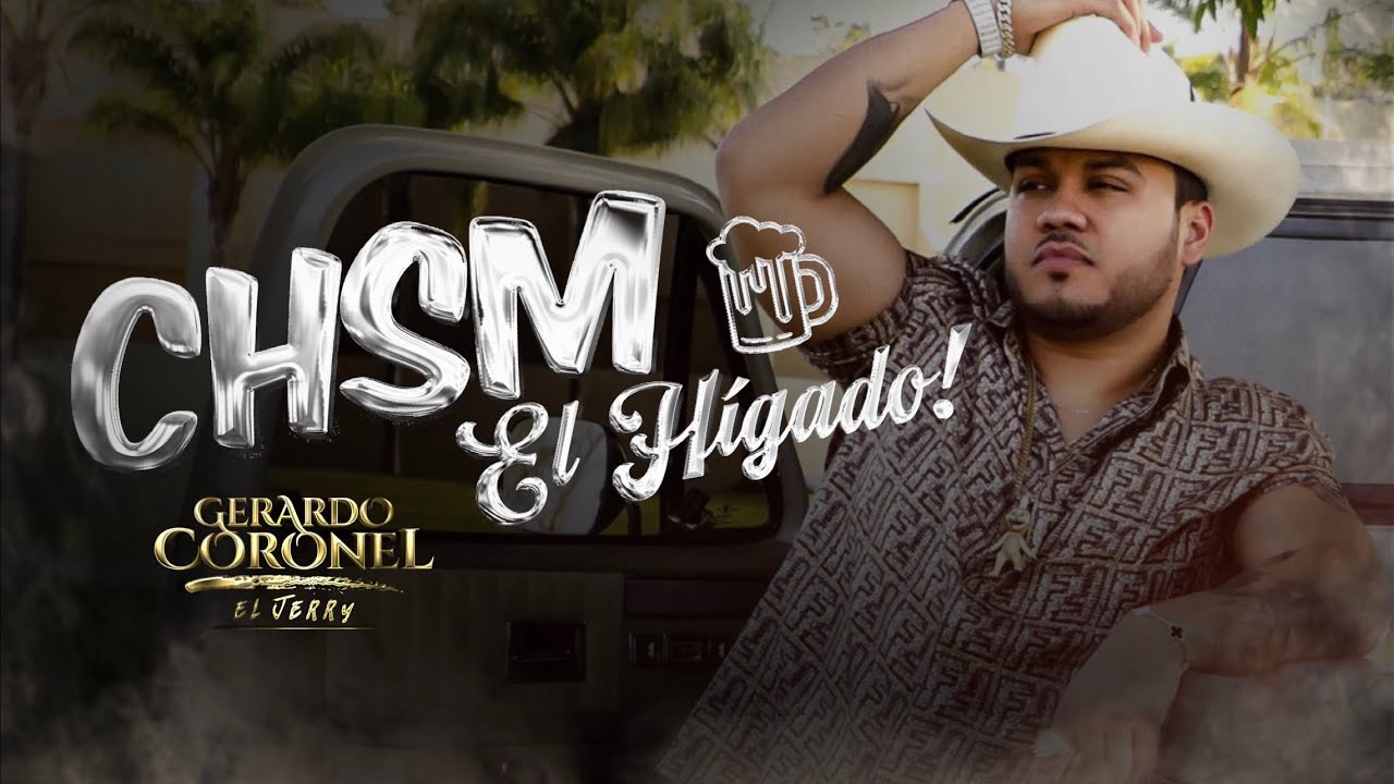 (LETRA) CHSM EL HÍGADO - Gerardo Coronel "El Jerry" (Lyric Video ...