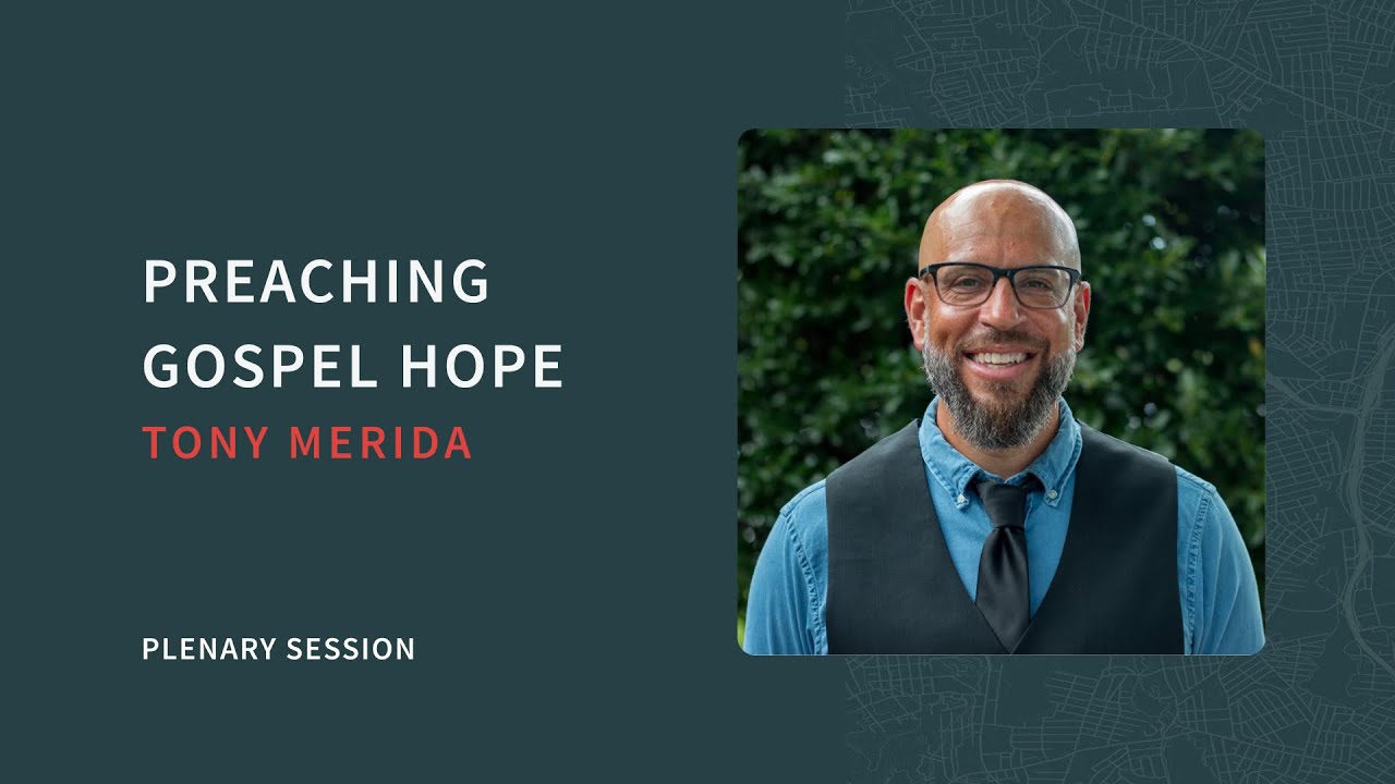Preaching Gospel Hope | Tony Merida - YouTube