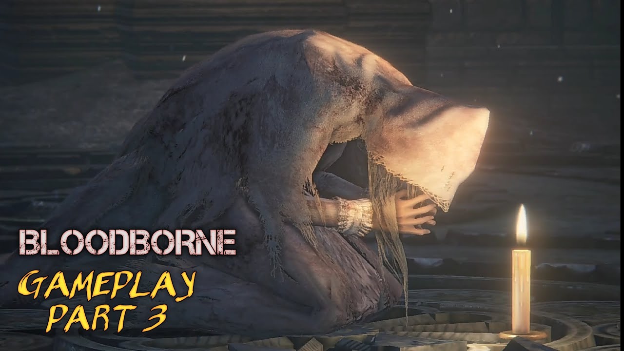 BLOODBORNE Gameplay Walkthrough Part 3 FULL GAME - YouTube