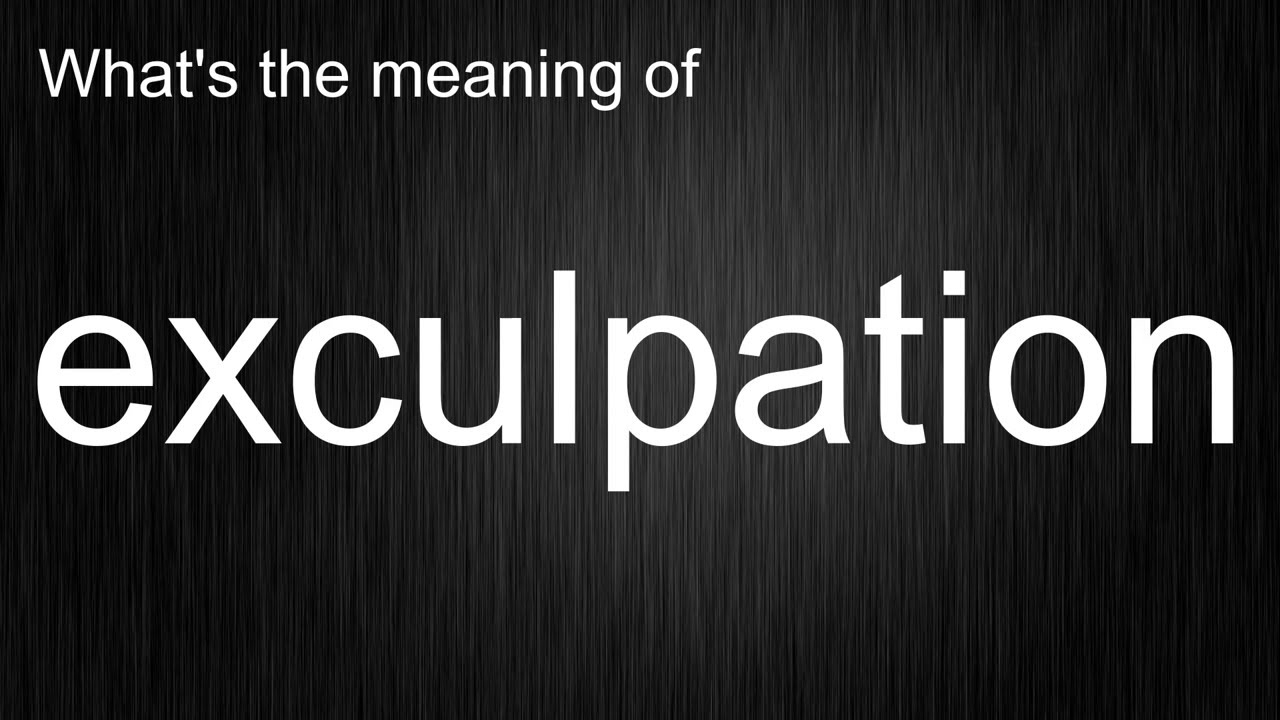 What's the meaning of "exculpation", How to pronounce exculpation ...