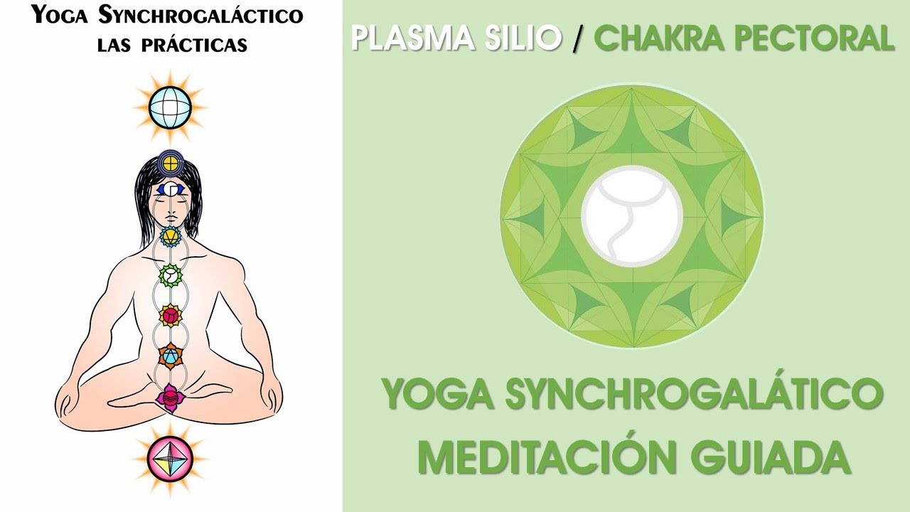 7.YOGA SINCROGALÁCTICO - PLASMA SILIO - CHAKRA PECTORAL - YouTube