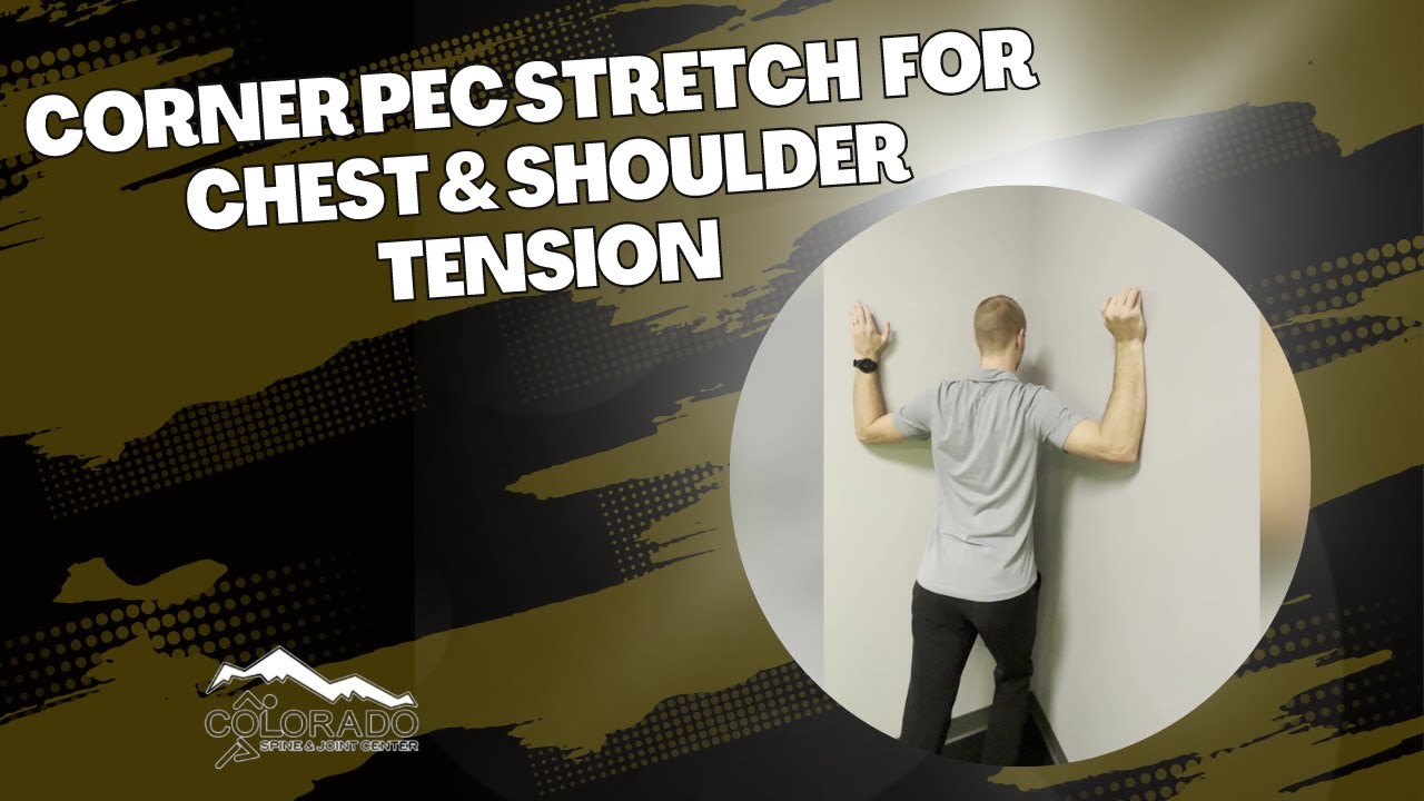 Corner Pec Stretch for Chest & Shoulder Tension / Thornton, Colorado ...