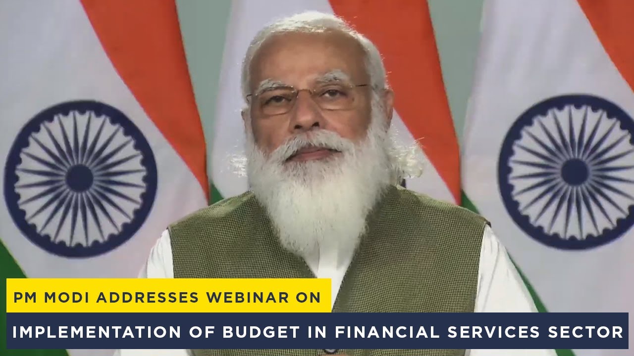 PM Modi addresses webinar on implementation of Budget in financial ...