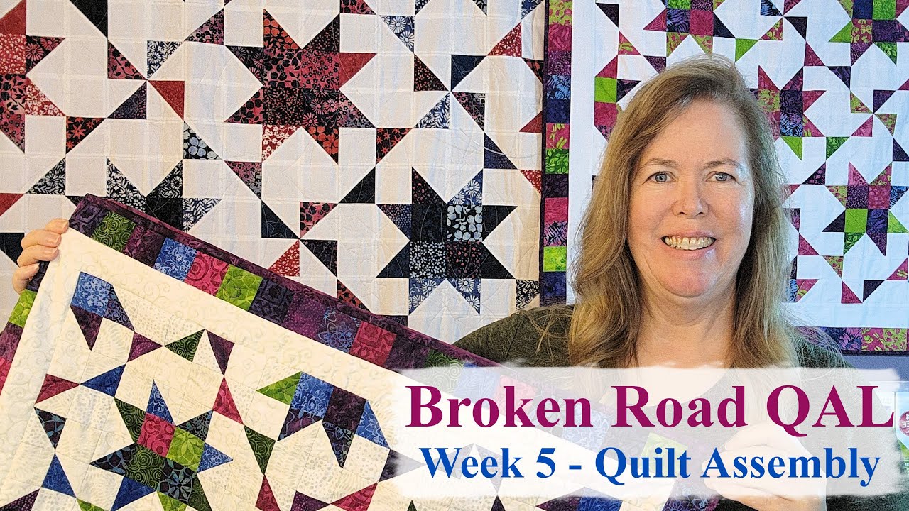 Broken Road Quilt Along - Week 5 Quilt Assembly - YouTube